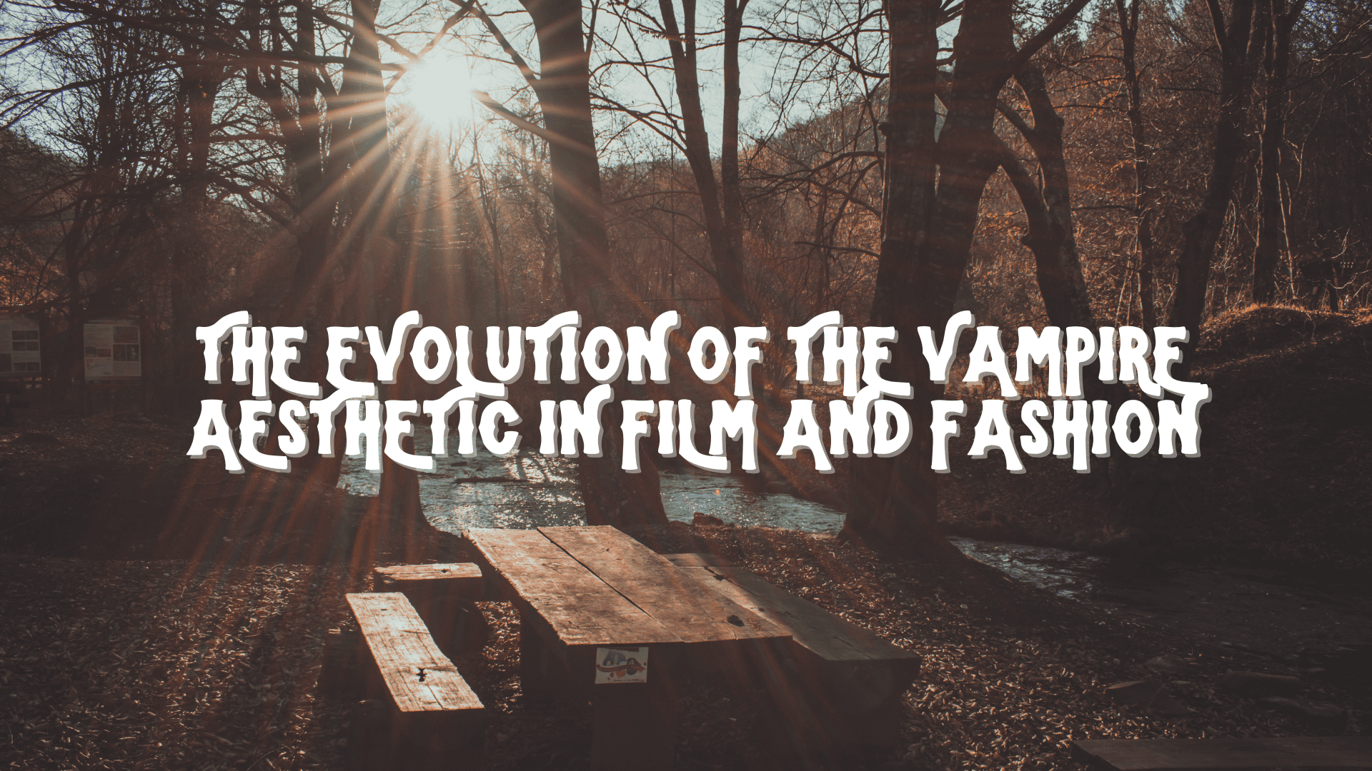 The Evolution of the Vampire Aesthetic in Film and Fashion – COSMOS.GOODS