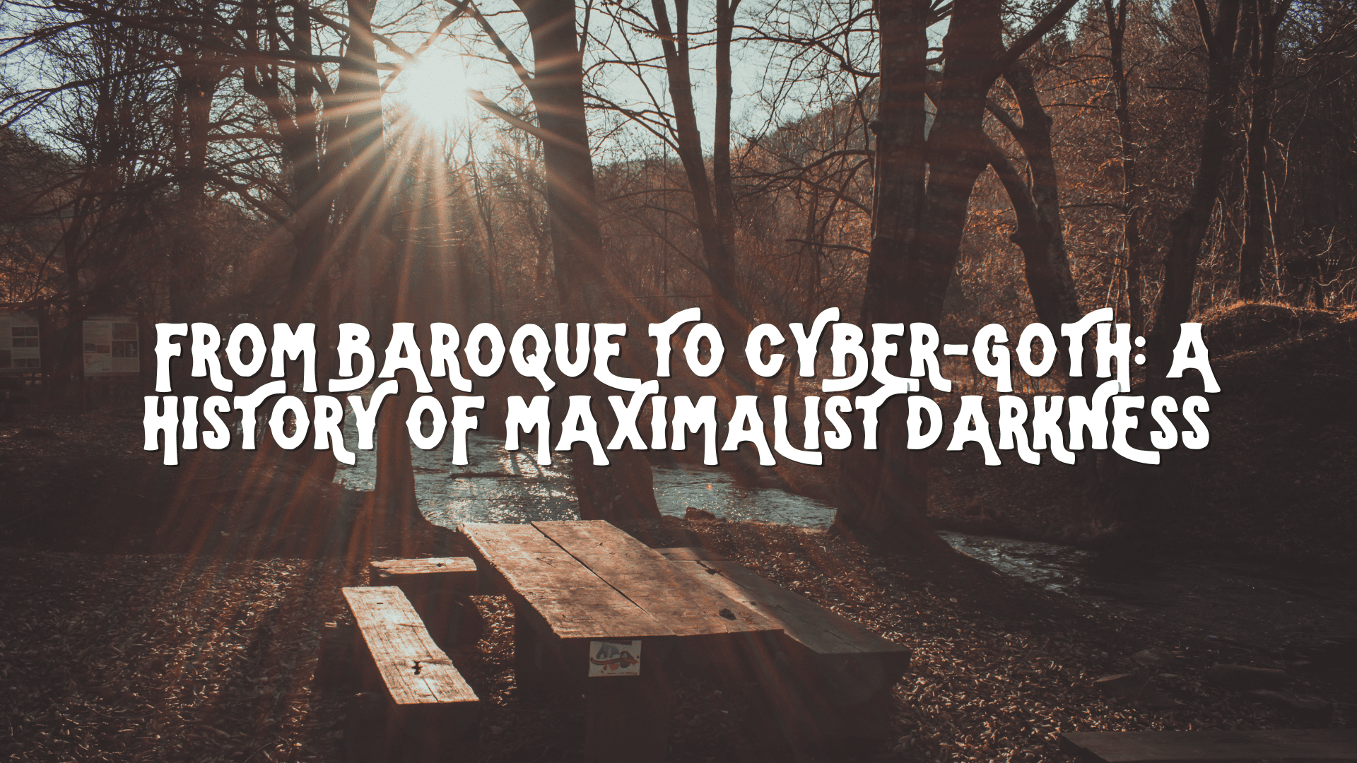 From Baroque to Cyber-Goth: A History of Maximalist Darkness – COSMOS.GOODS